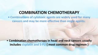 chemotherapy in the head and neck cancer | PPTX