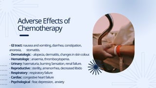 Chemotherapy: Mechanism, Applications, and Side Effects | PPTX