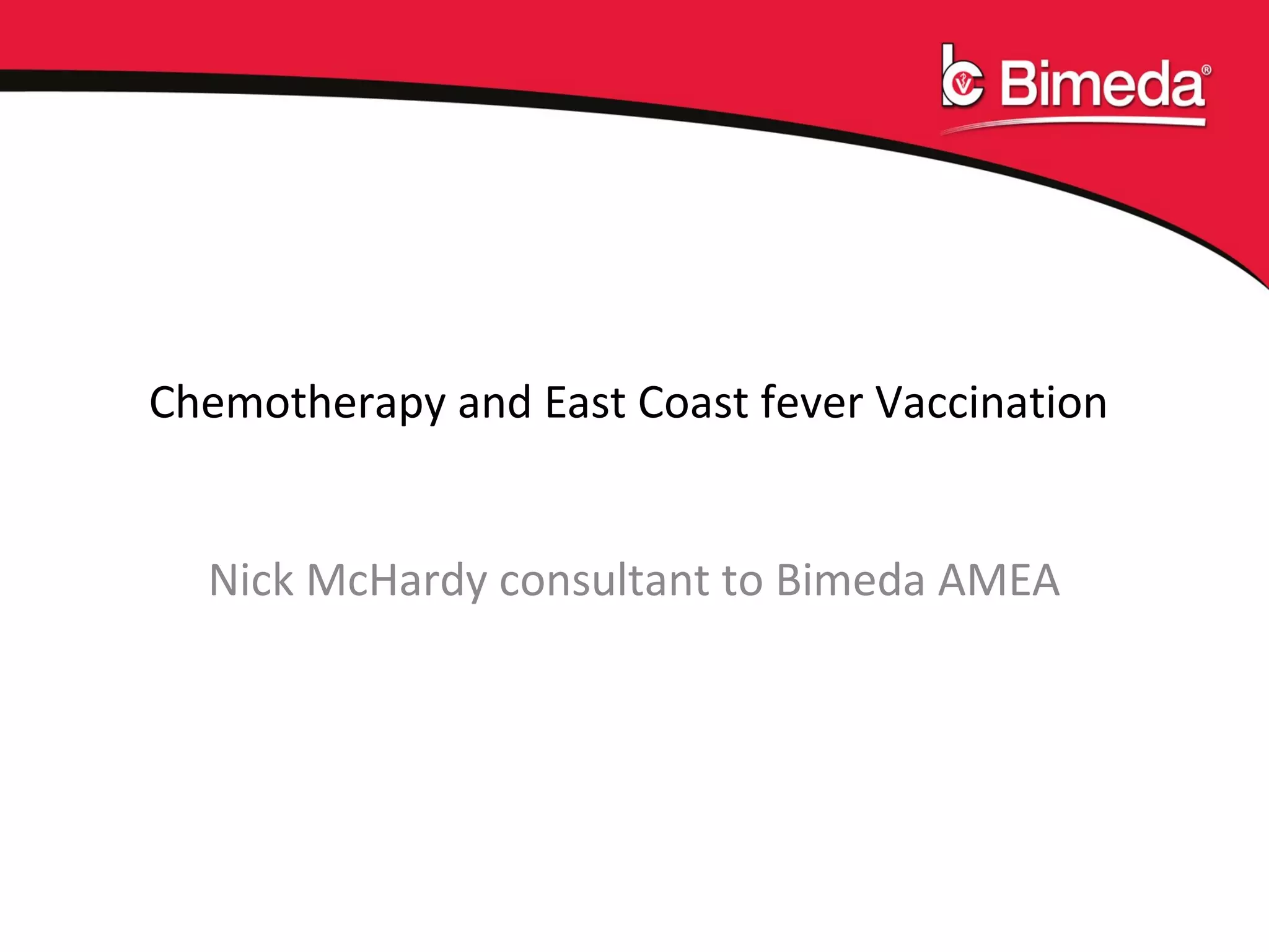 Chemotherapy and east coast fever vaccination by dr. nick mc hardy | ODP