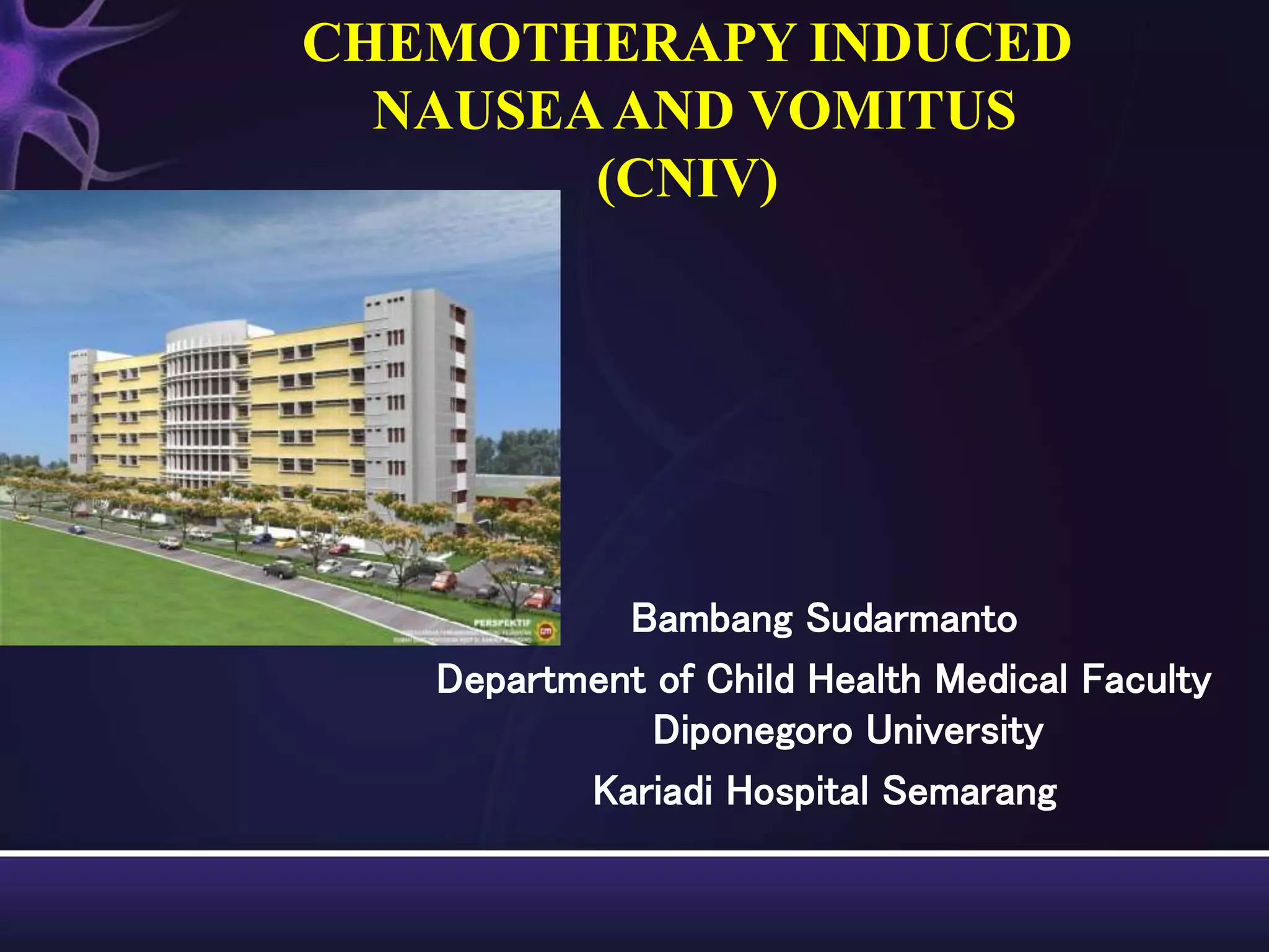 Chemotherapy induced nausea and vomiting | PPTX