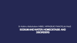 CHEM PATH 14; WATER AND SODIUM HOMEOSTASIS 400 level.pptx