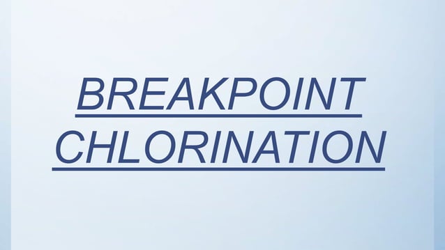 Breakpoints clorination | PPTX | Chemistry | Science