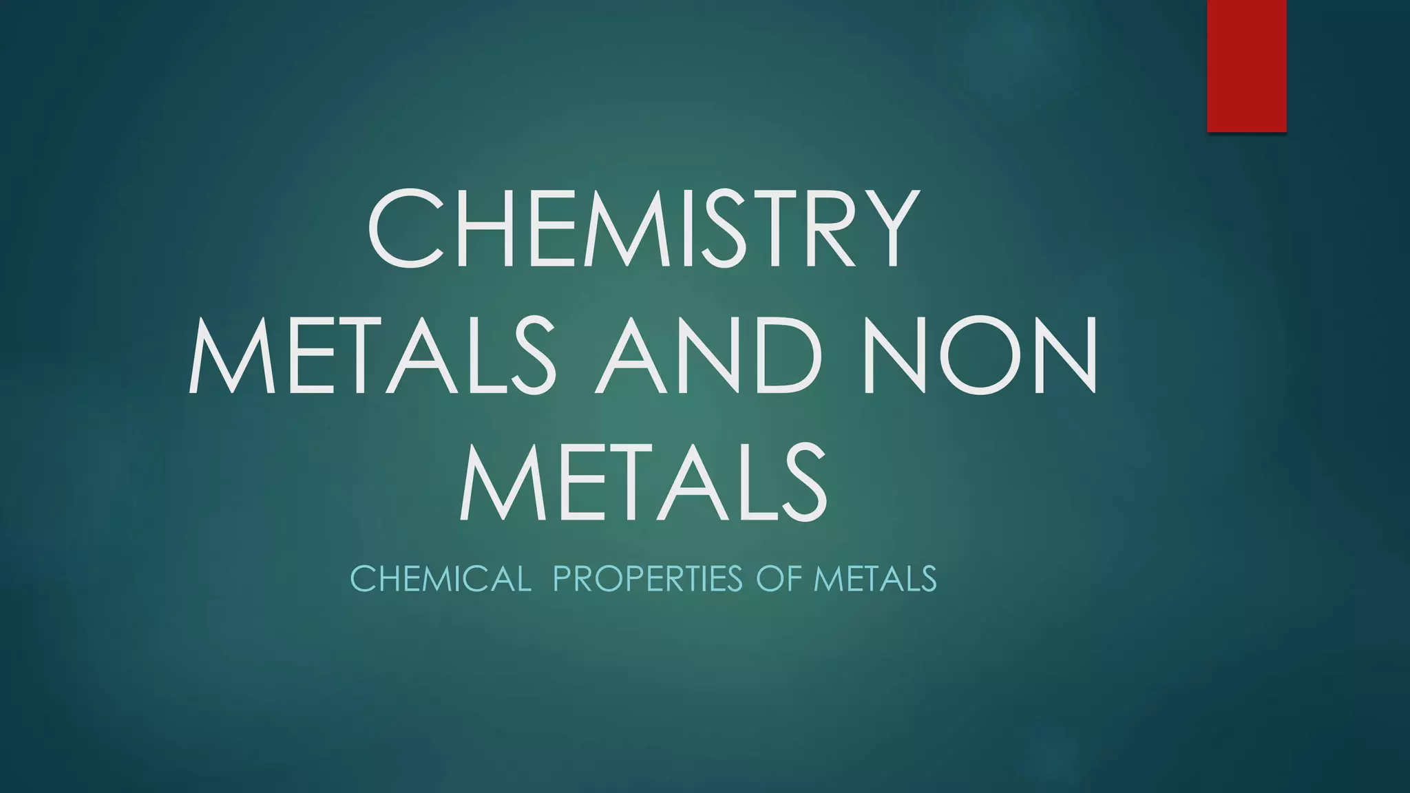 Chemical properties of Metals | PPTX