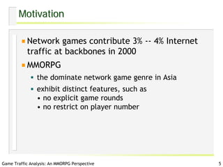 Game Traffic Analysis: An MMORPG Perspective | PDF