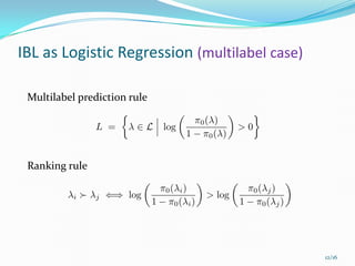 Combining Instance-Based Learning and Logistic Regression for Multilabel Classi cation | PDF