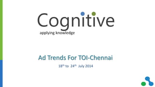 Chennai-TOI Ad track by Cognitive | PPT