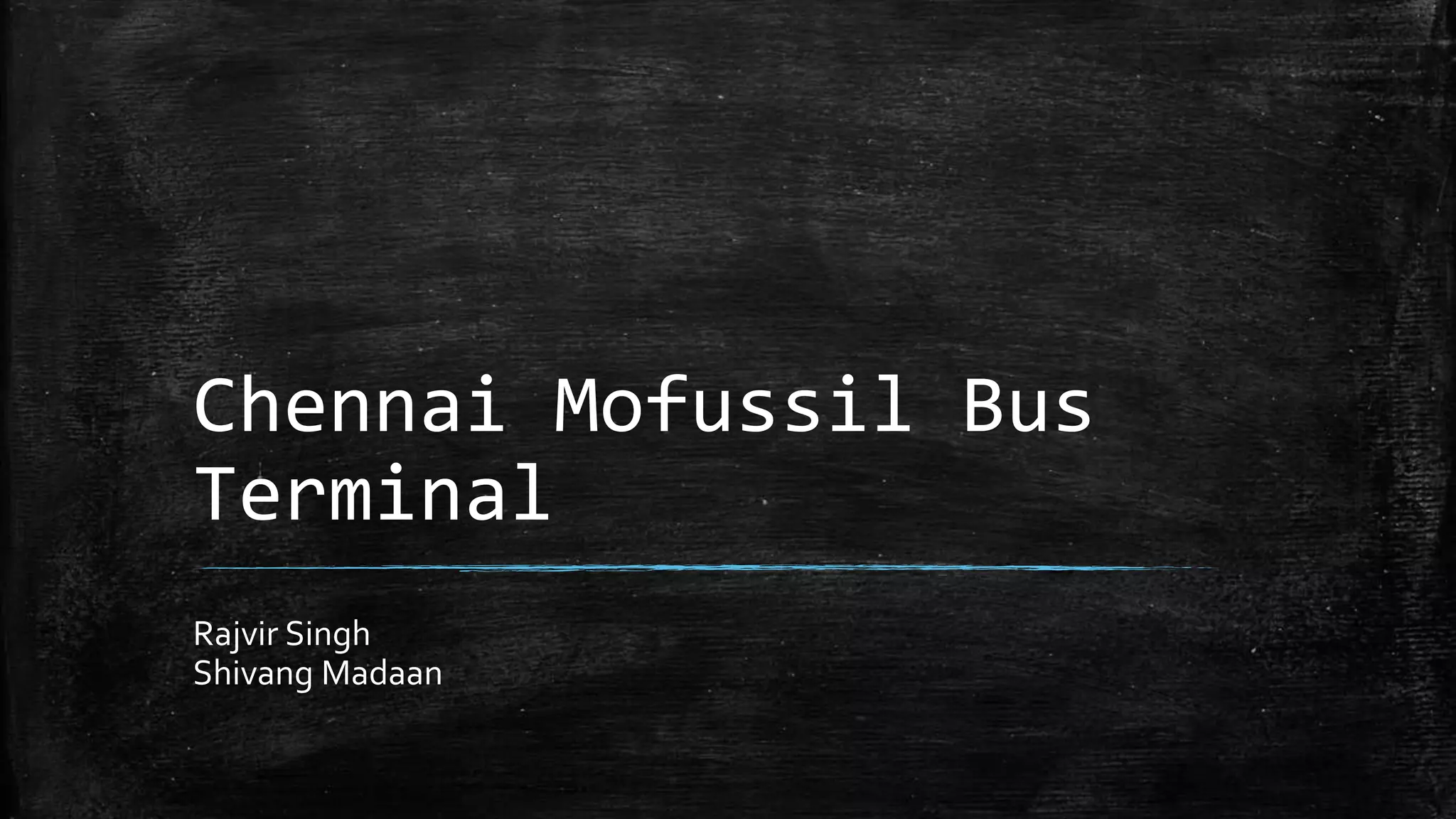 Chennai mofussil bus terminal case study | PPTX