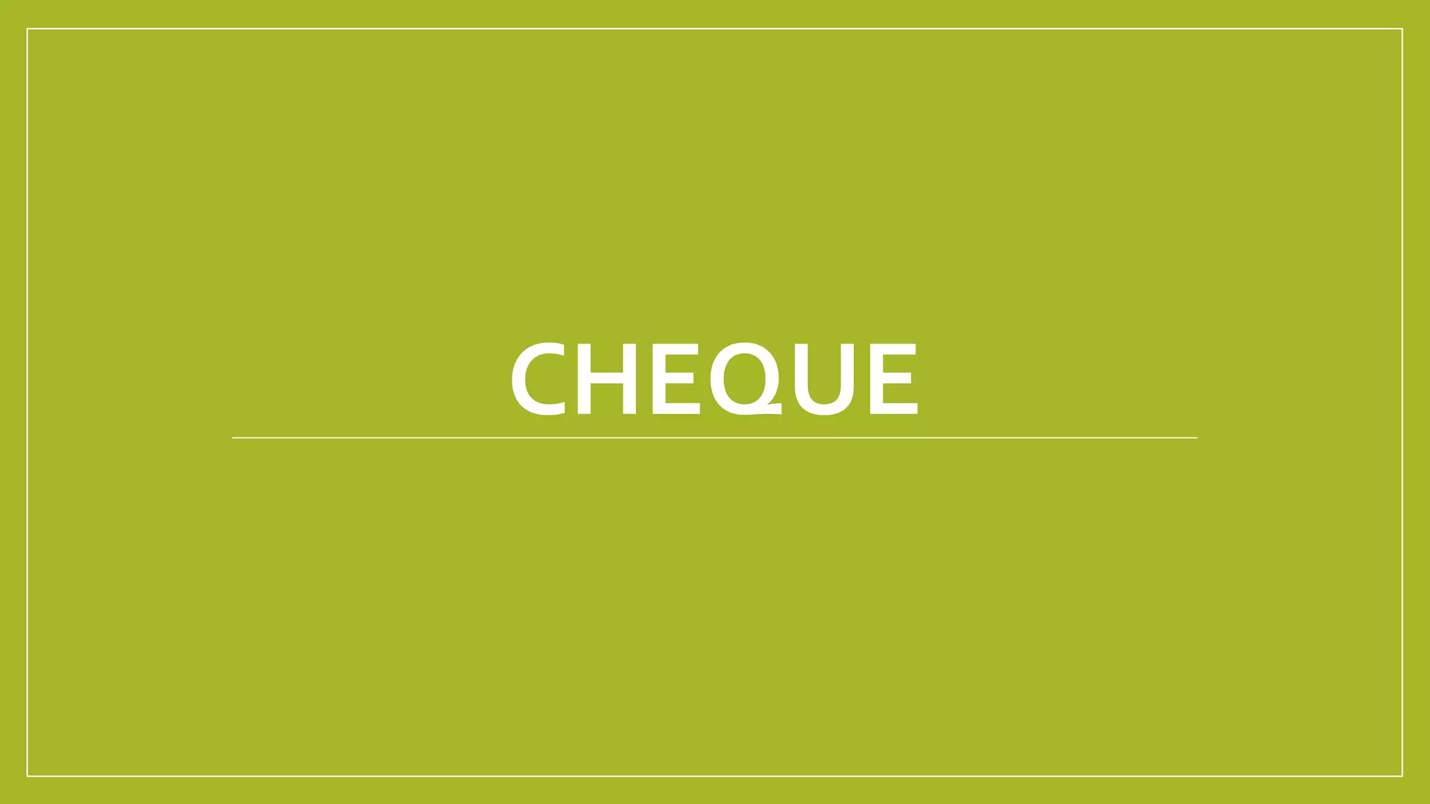 Cheque and its types | PPTX