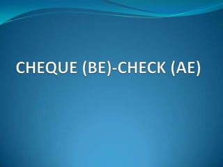 Cheque (be) check (ae) - English for Banking & Finance | PPTX | Credit ...