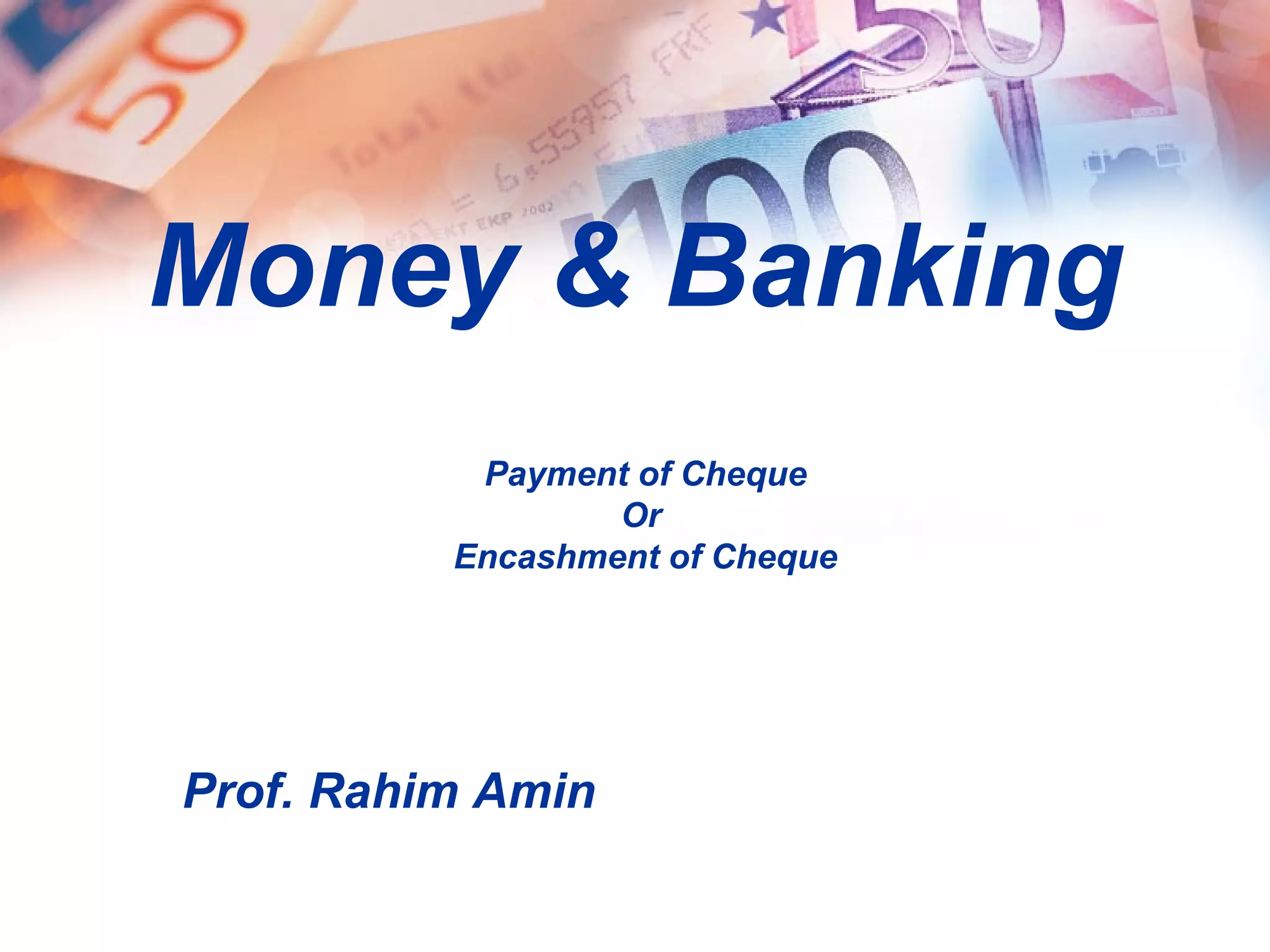Cheque payment or Encashment of Cheque | PPT