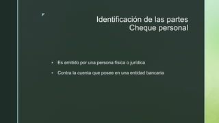Cheque personal y cheque bancario | PPTX