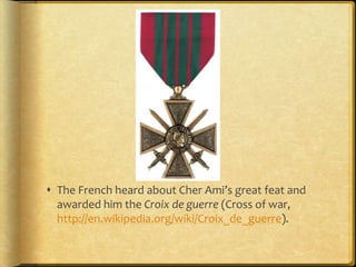 Cher Ami | PPTX | Death, Injury, or Military Conflict | Sensitive Topics