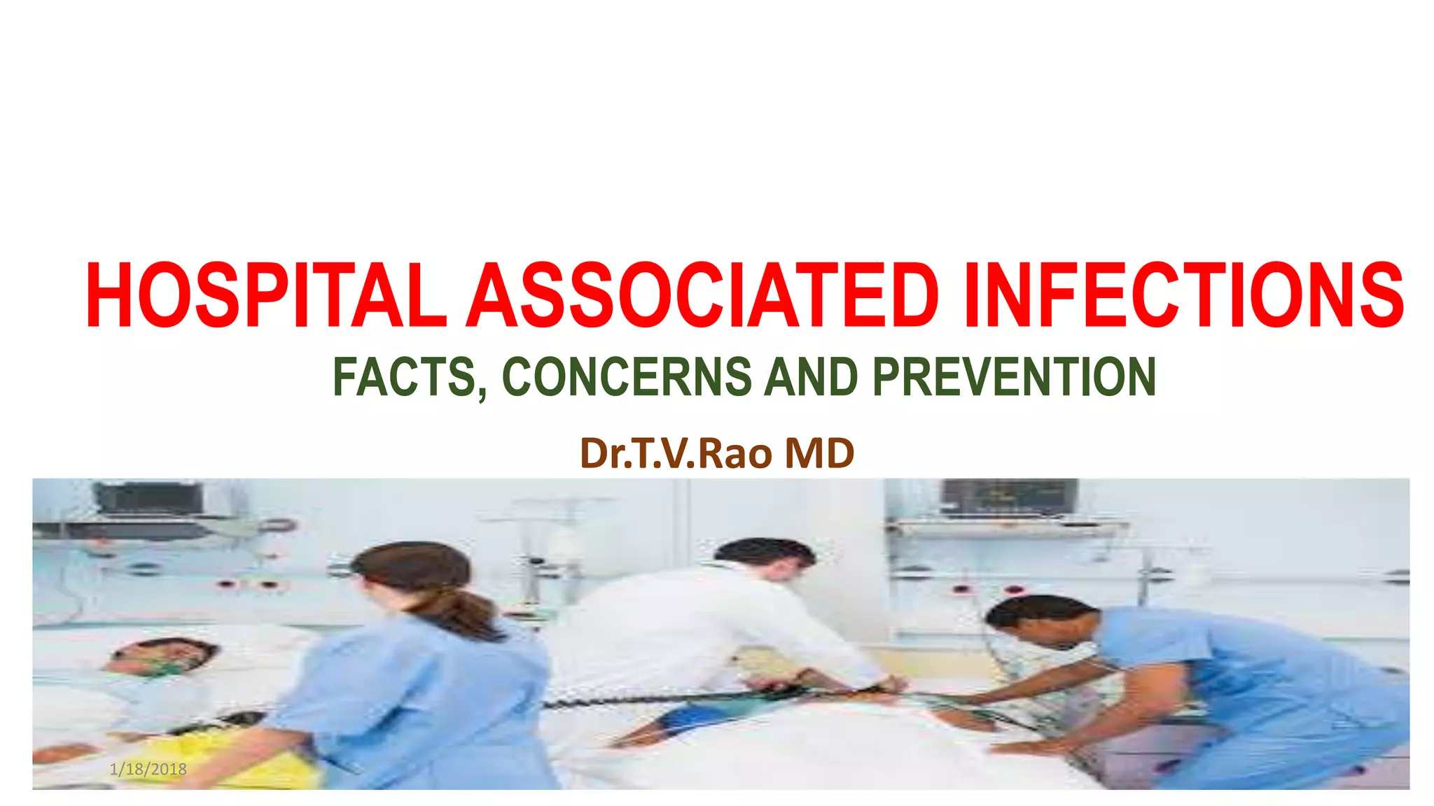 HOSPITAL ASSOCIATED INFECTIONS FACTS, CONCERNS AND PREVENTION | PPTX