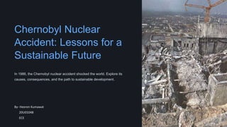 Chernobyl-Nuclear-Accident-Lessons-for-a-Sustainable-Future.pptx