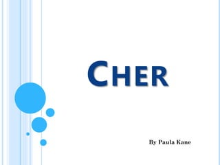 Cher Power Point Music 1234 FA13 | PPTX