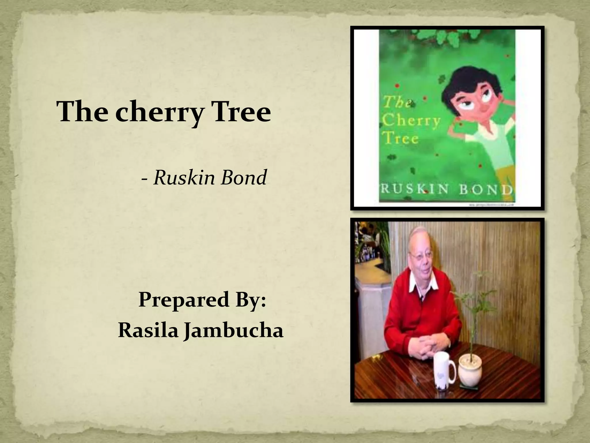 Cherry Tree by Ruskin Bond | PPTX