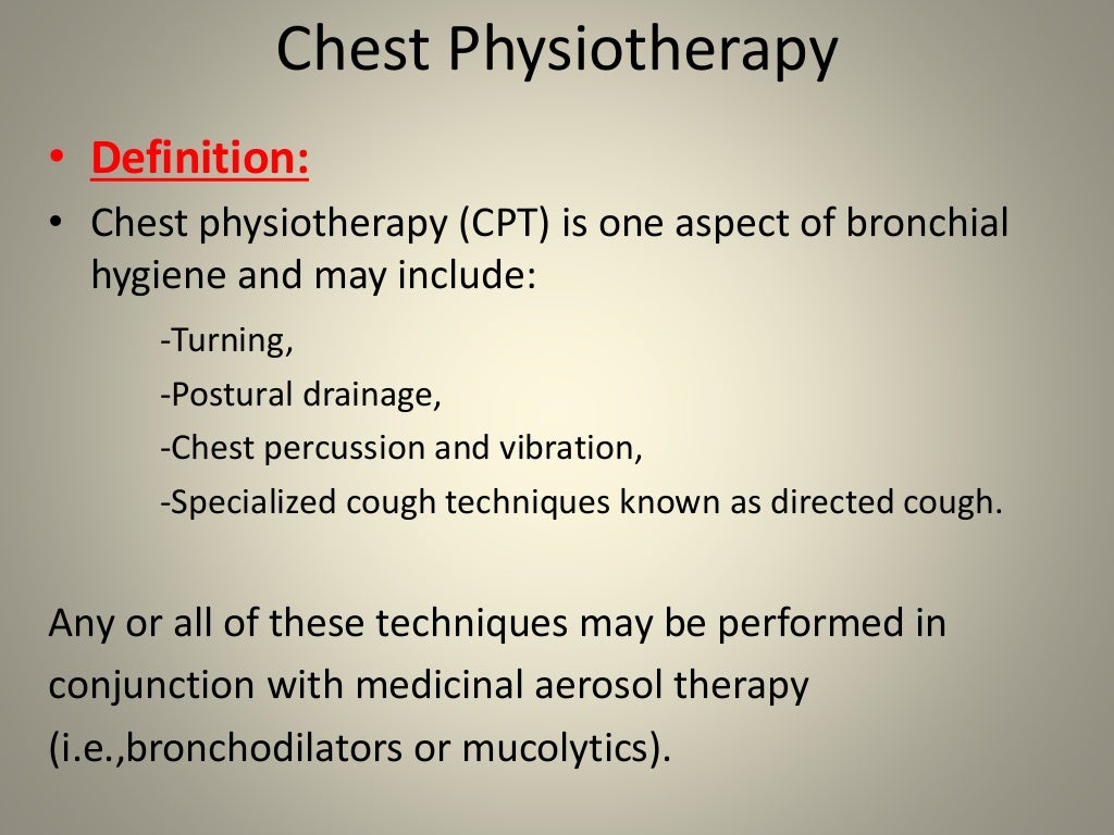 Chest Physiotherapy.. Dr.Padmesh