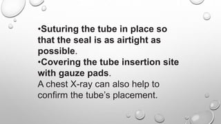 Chest tube insertion care important to me | PPTX