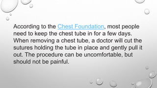 Chest tube insertion care important to me | PPTX
