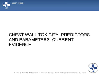 CHEST WALL TOXICITY IN SABR : PREDICTORS AND CONTOURING OF CHEST WALL | PPT
