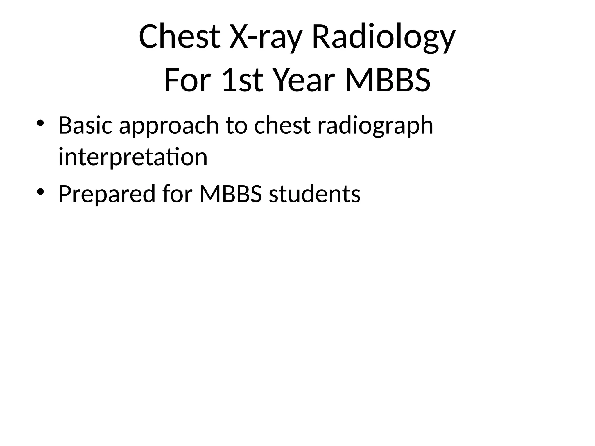 Chest_Xray_Radiology__MBBS_1st_Year.pptx