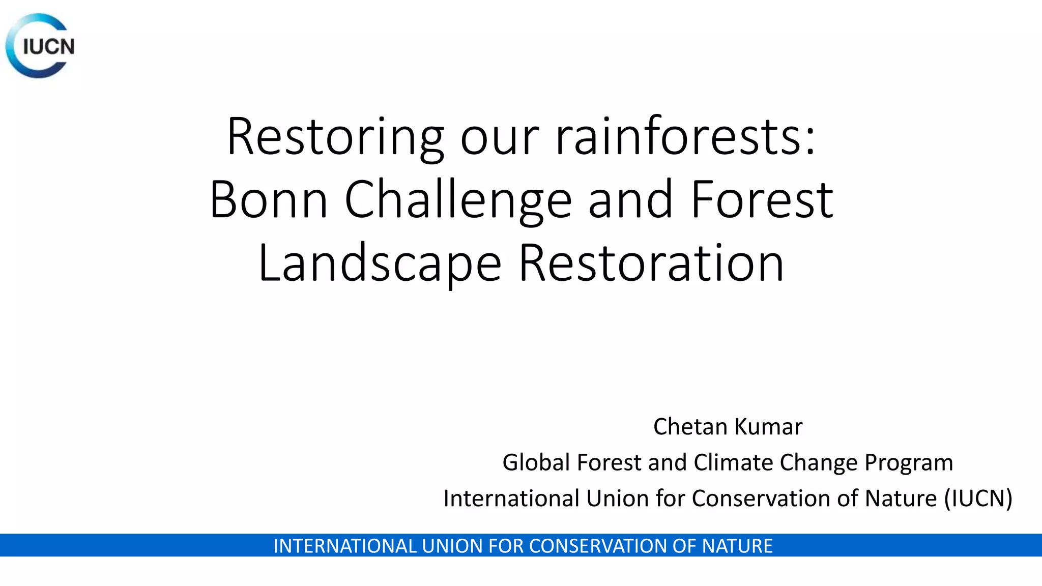 Restoring our rainforests: Bonn Challenge and Forest Landscape ...