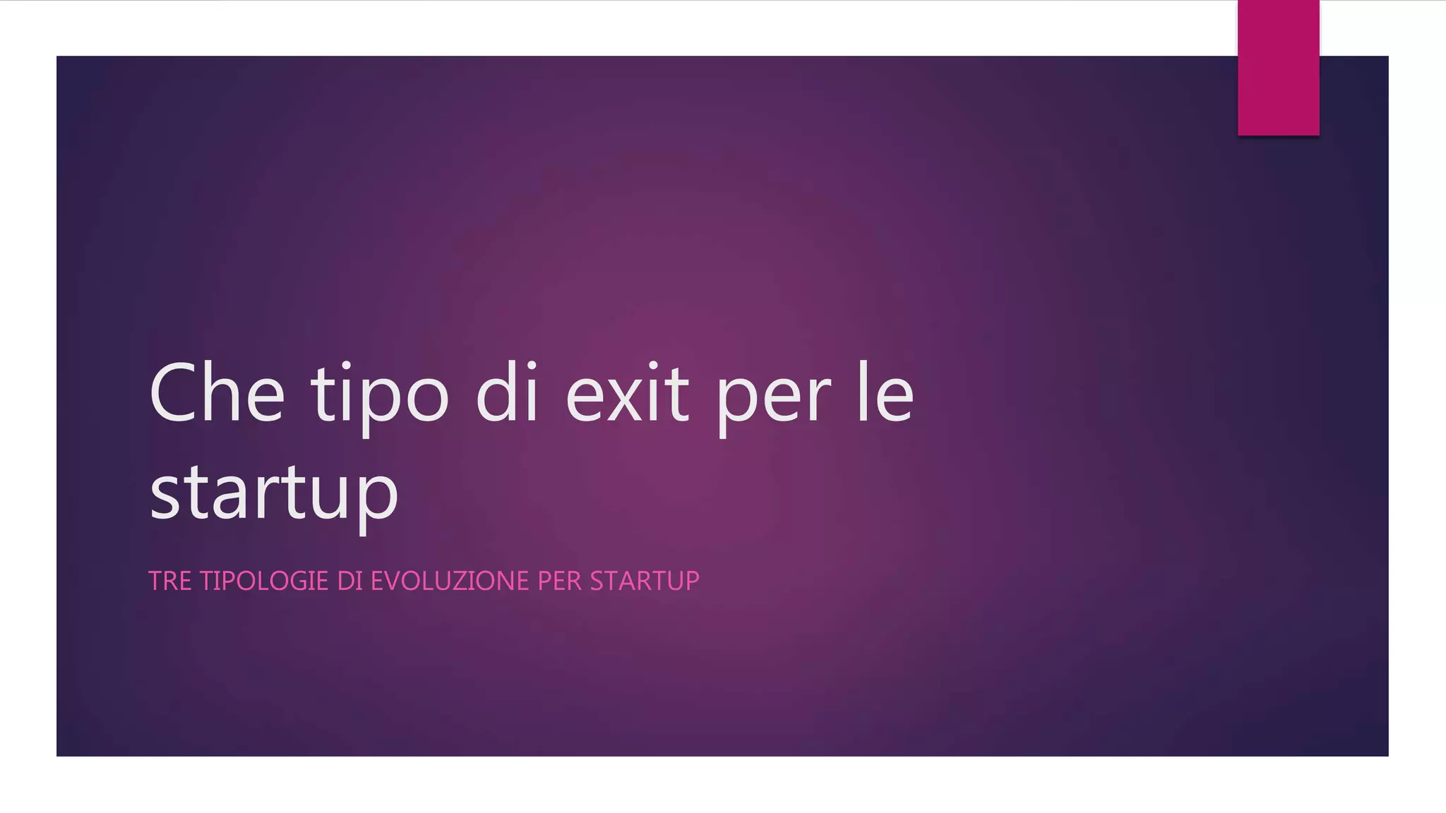 Che tipo di exit per le startup? | PPTX