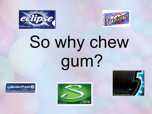 Chewing Gum | PPT | Nutrition | Healthy Living