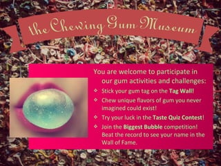 Chewing gum museum v2 | PPT