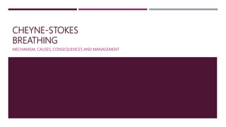 Cheyne stokes breathing | PPTX