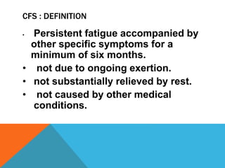 Chronic fatigue syndrome | PPTX