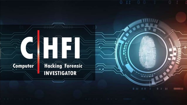 Computer Hacking Forensic Investigator - CHFI | PPTX