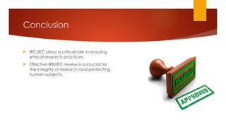 Institutional review board (IRB) and independent ethics committee (IEC ...
