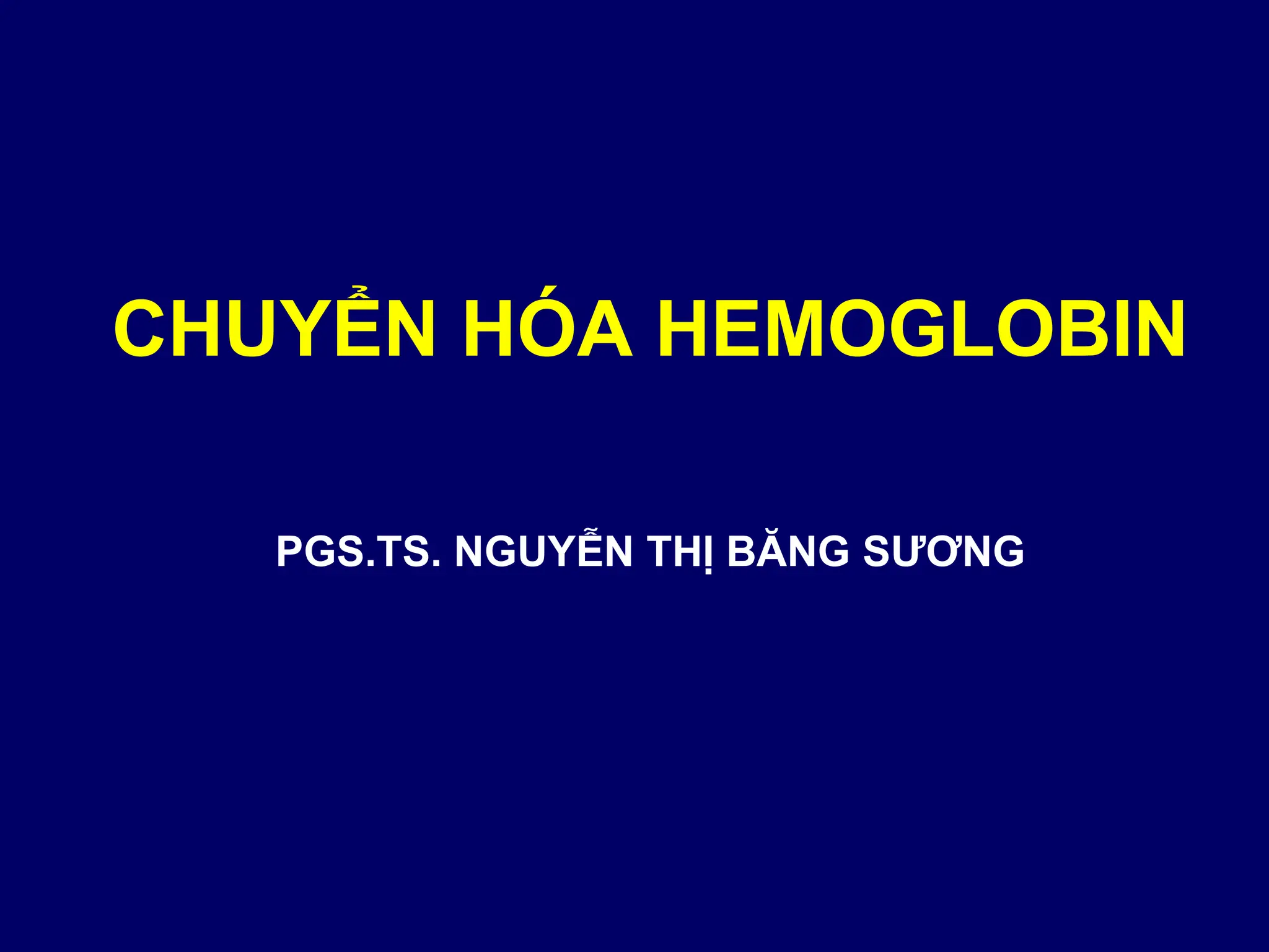 Chuyển hoá Hemoglobin bài giảng chương trình y khoa | PDF