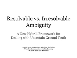 Resolvable vs Irresolvable Ambiguity - A New Hybrid Framework for ...
