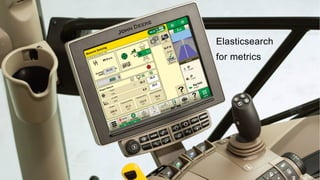 Elastic @ John Deere | PPT