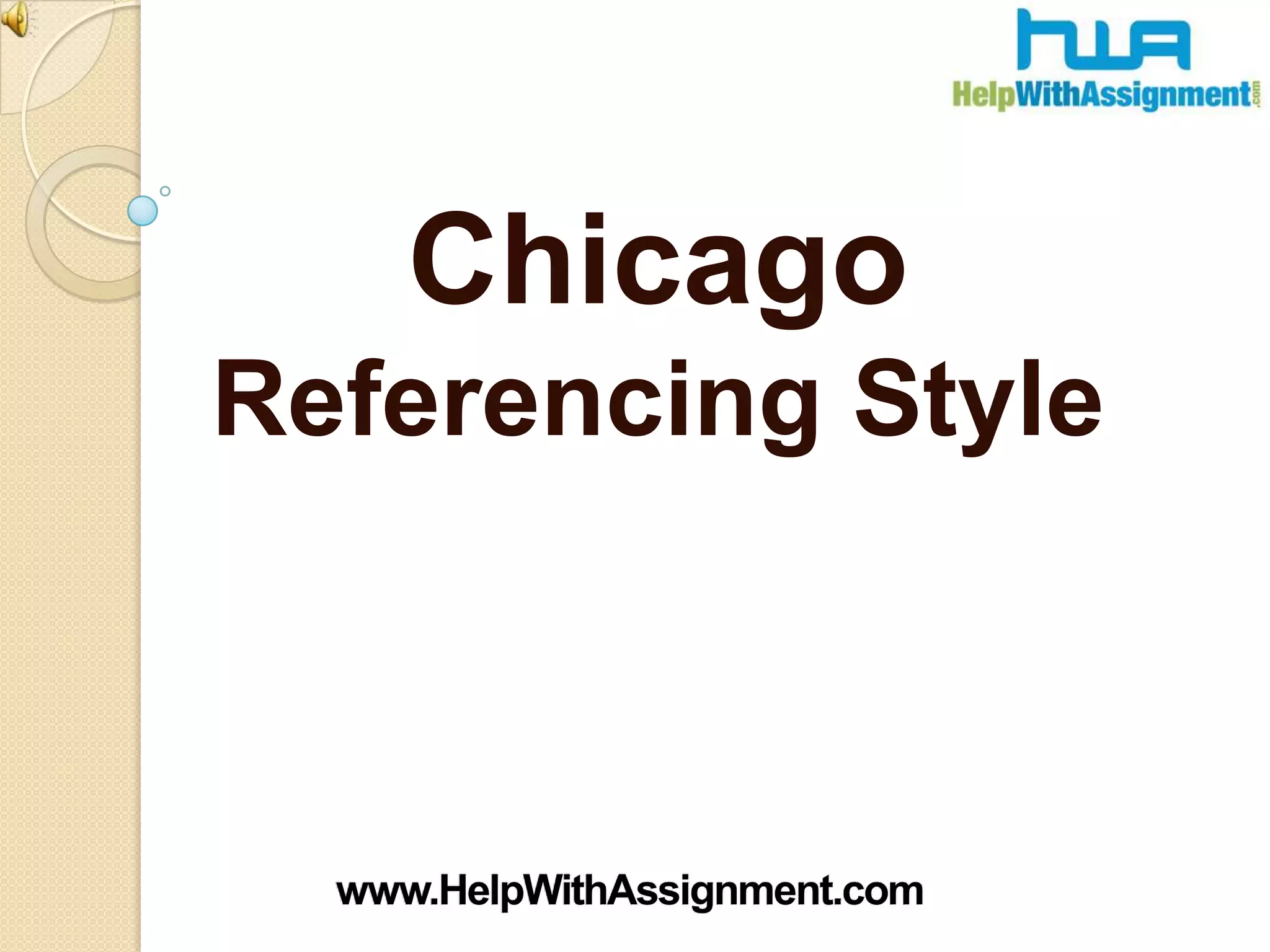 Chicago Referencing Style HelpWIthAssignment.com