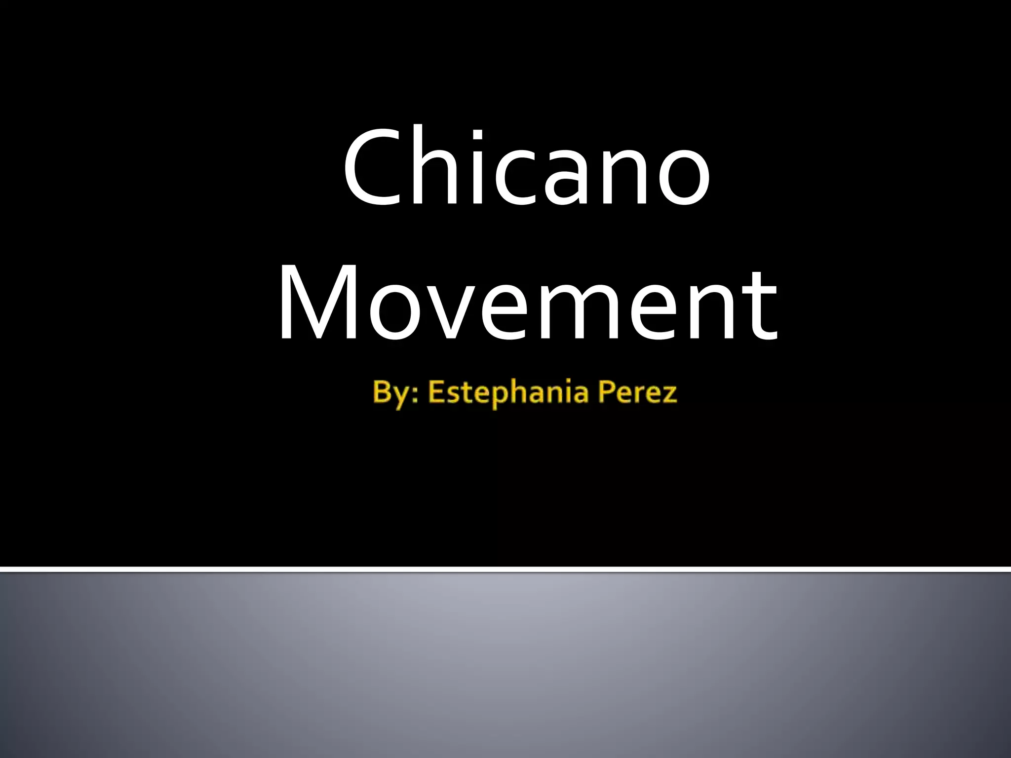 Chicano movement | PPTX