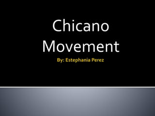 Chicano movement | PPTX