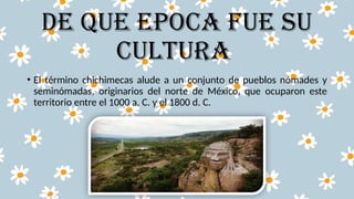 historia multicultural de los chichimecas | PPTX