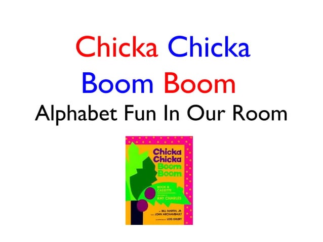Chicka Chicka boom boom | PPT | Education