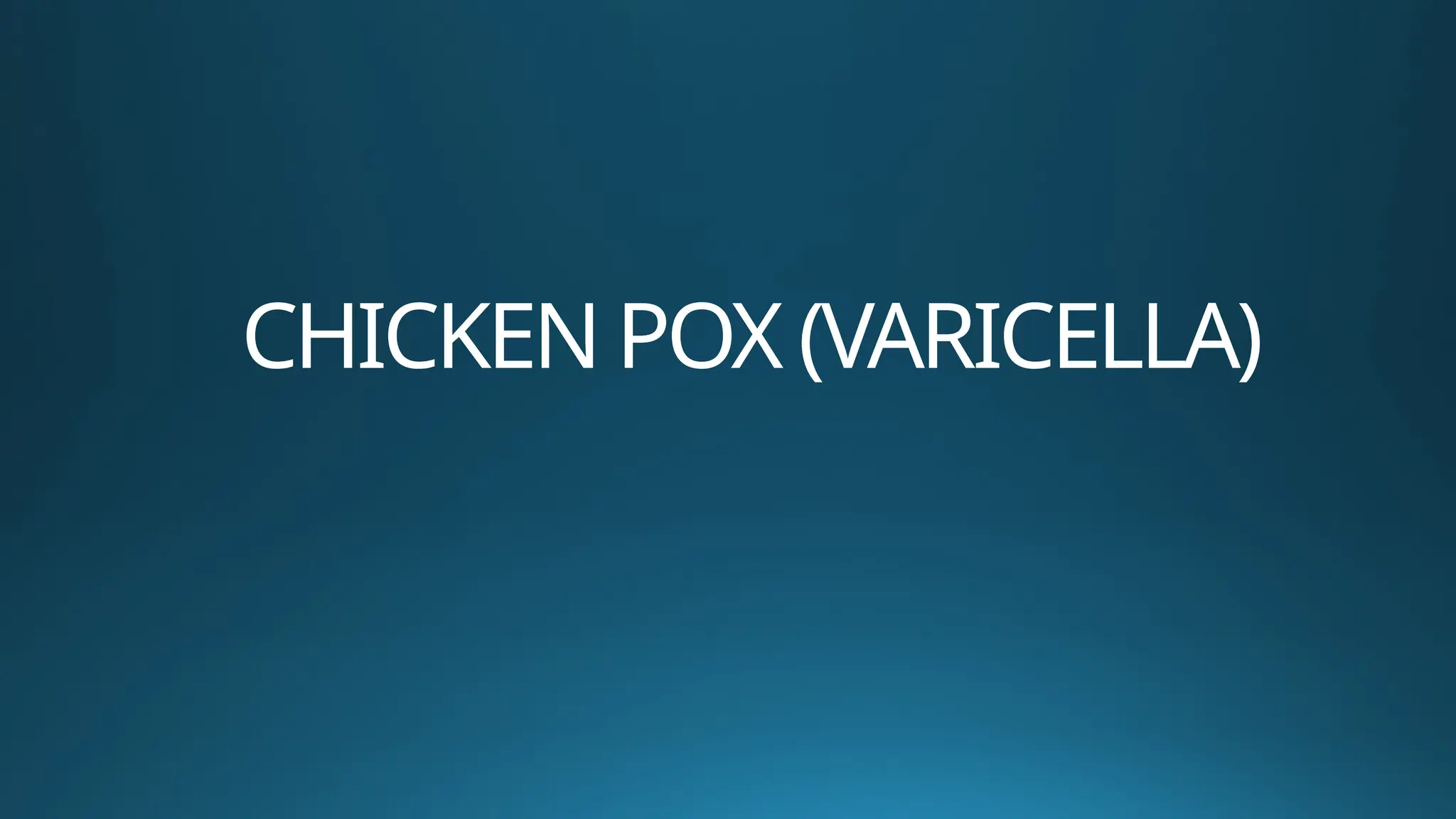 CHICKEN POX (VARICELLA).pptx varicella zoster | PPTX