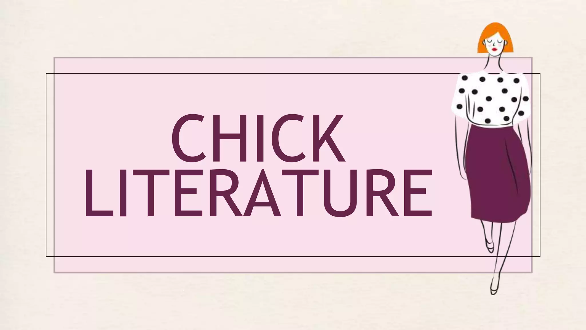 Chick Literature (Chick Lit) | PPTX