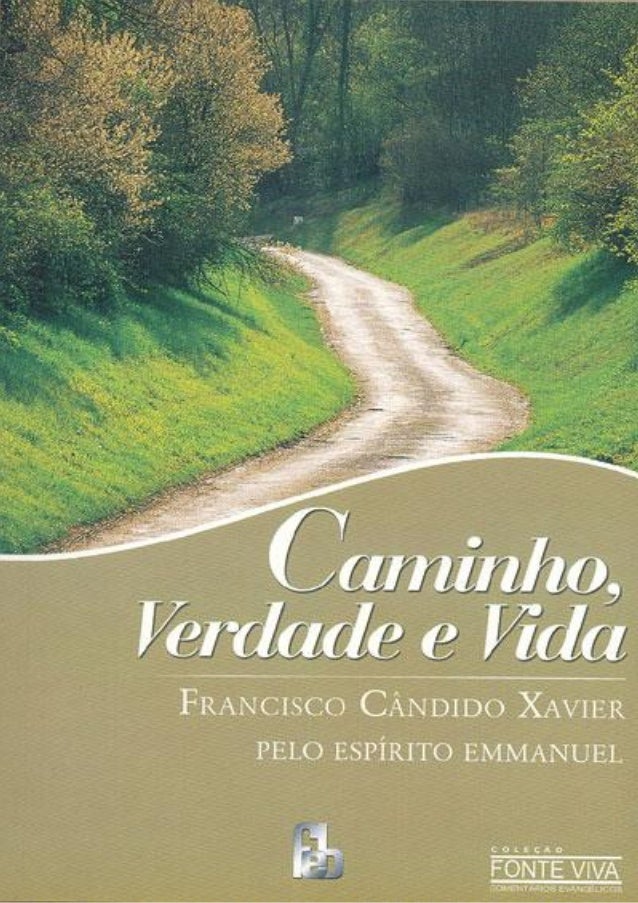 Chico Xavier - Emmanuel - Caminho, Verdade e Vida