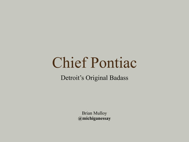 Chief Pontiac: Detroit's Original Badass | PPT