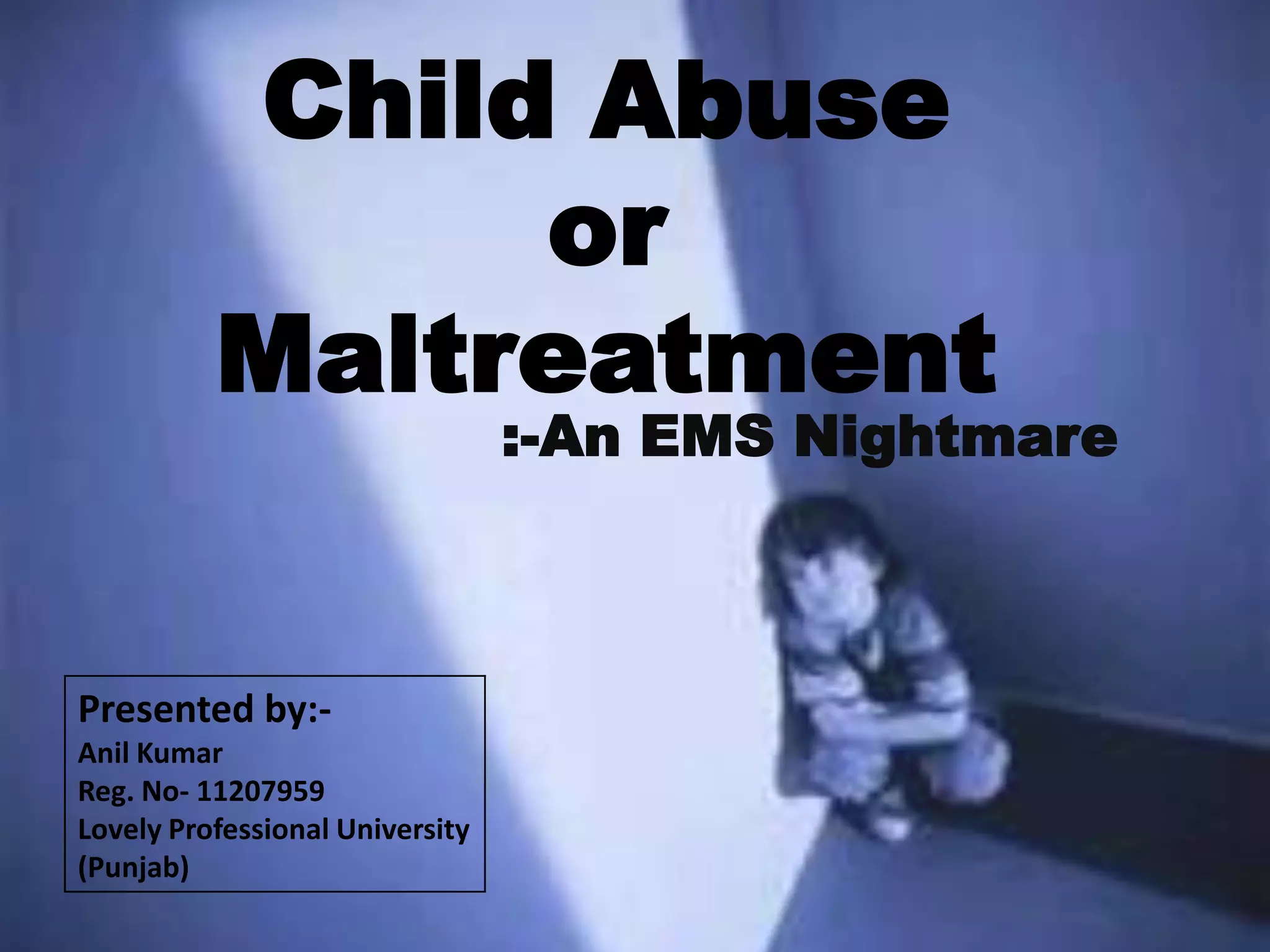 Child abuse or Maltreatment | PPTX