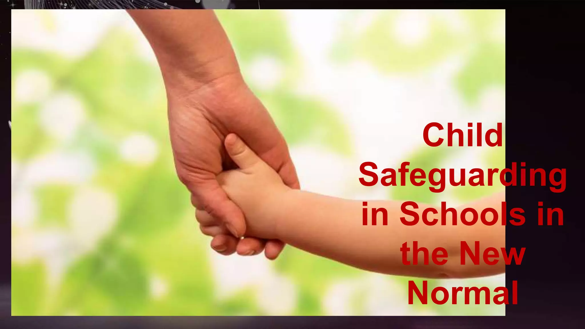 CHILD-SAFEGUARDING-IN-SCHOOLS-IN-THE-NEW-NORMAL2.ppt