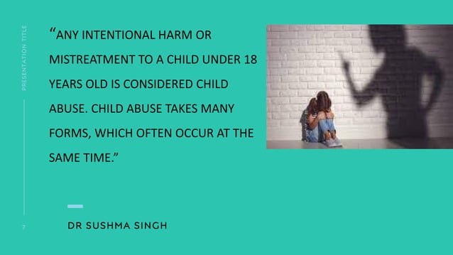 Presentation on child abuse by Dr Sushma Singh | PPT