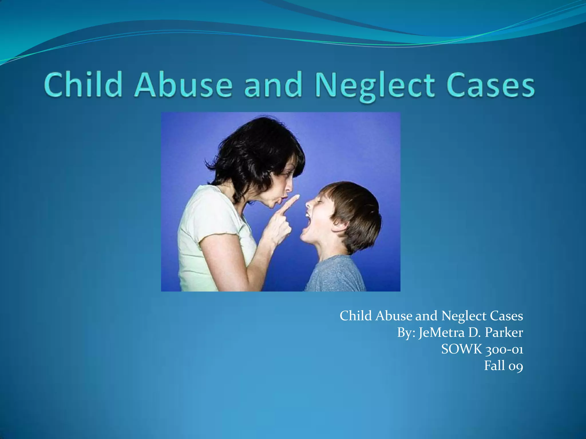 Child Abuse And Neglect Cases | PPTX
