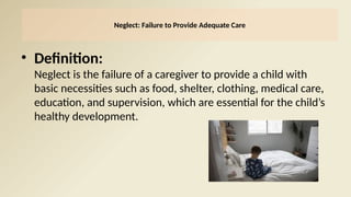 Child Abuse and Neglect AND ITS KNOWLEDGE | PPTX